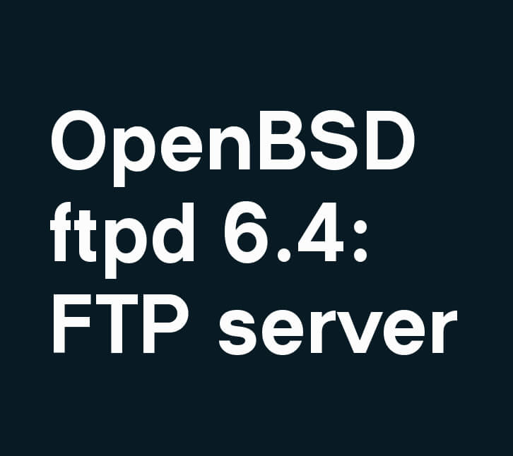 OpenBSD ftpd 6.4: FTP server | OpenBSD Solutions Blog