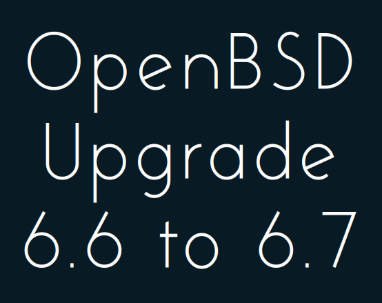 OpenBSD Upgrade 6.6 to 6.7 | OpenBSD Solutions Blog
