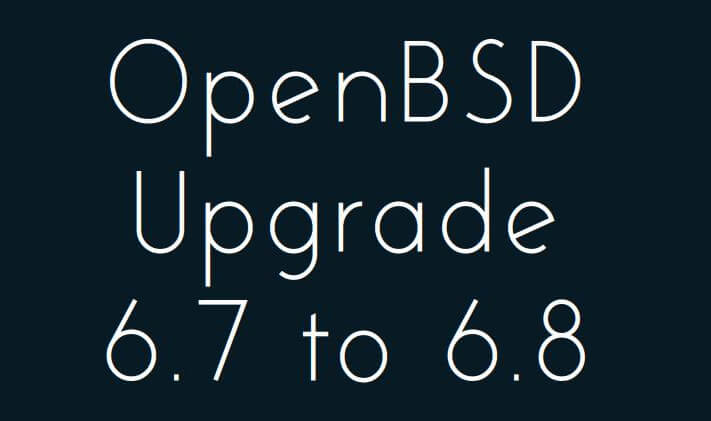 OpenBSD Upgrade 6.7 to 6.8 | OpenBSD Solutions Blog