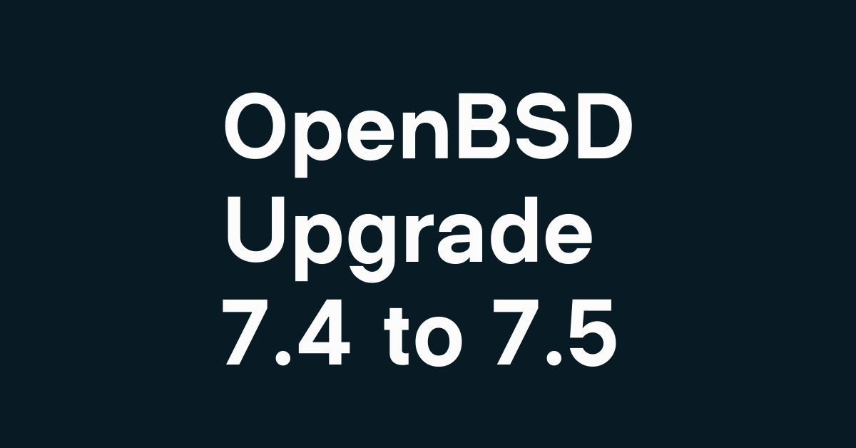 OpenBSD Upgrade 7.4 to 7.5 | OpenBSD Solutions Blog